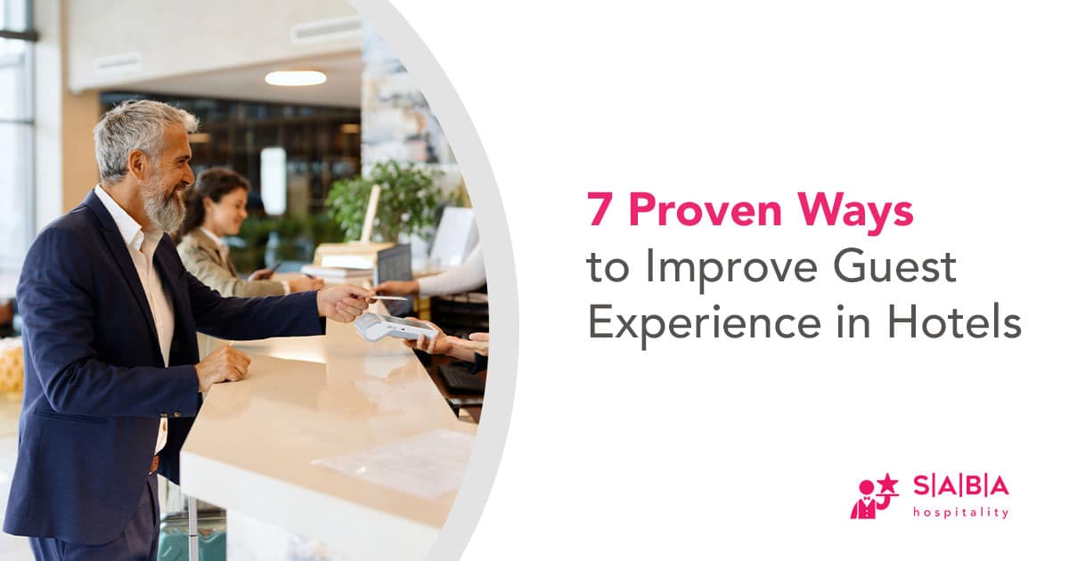 7 Proven Ways to Improve Guest Experience in Hotels | SABA Hospitality