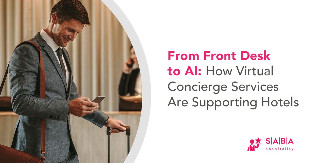 How Virtual Concierge Services Are Supporting Hotels | SABA Hospitality